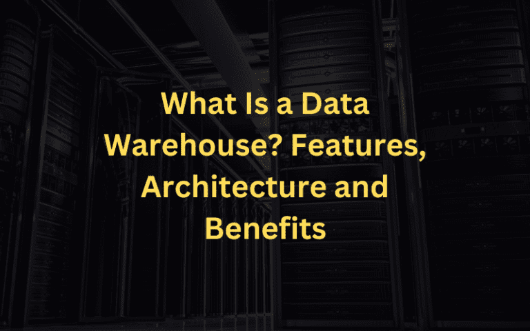 What Is a Data Warehouse? Everything You Need to Know