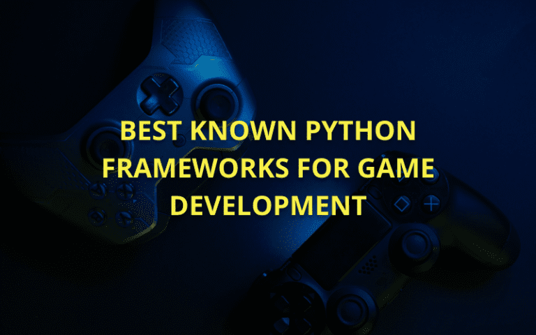 Python Frameworks for Game Development: Top Picks