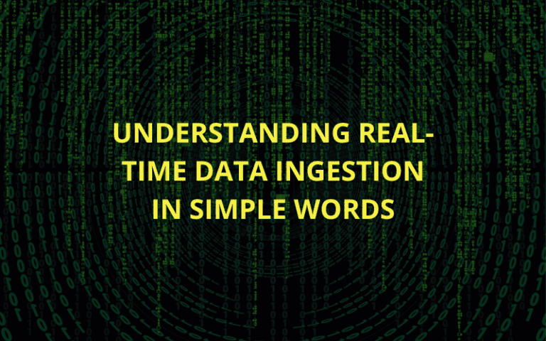 Understanding Real-Time Data Ingestion: A Simple Guide