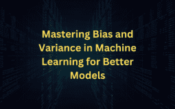 Bias and Variance in Machine Learning: A Quick Guide