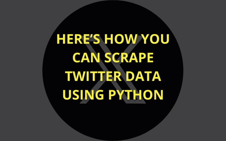 How to Scrape Twitter Data using Python?