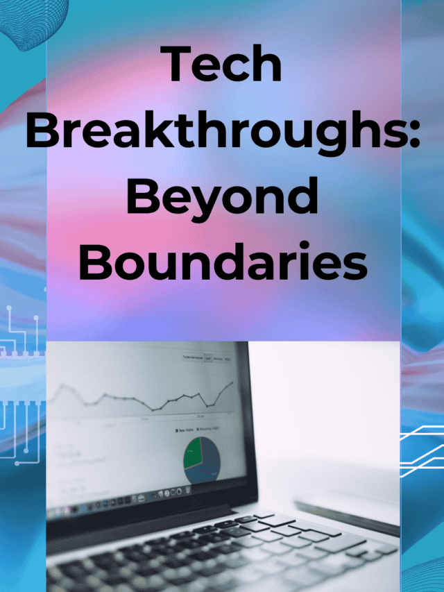 Tech Breakthroughs: Beyond Boundaries - Pickl.AI
