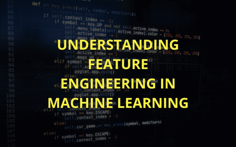 Feature Engineering in Machine Learning: Key Techniques