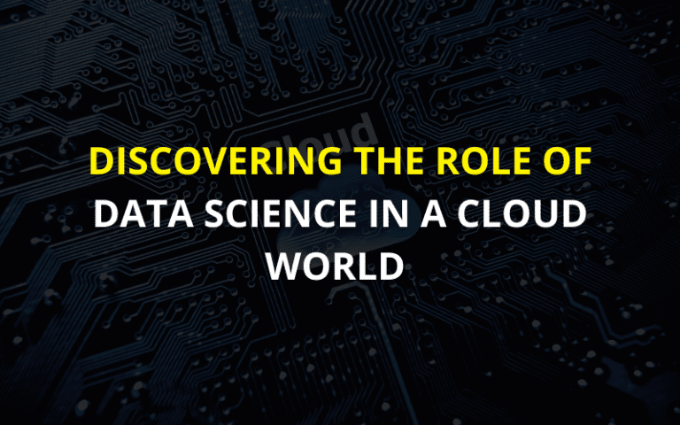 Role of Data Science in a Cloud World