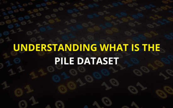 What Is The Pile Dataset And How Is It Used?