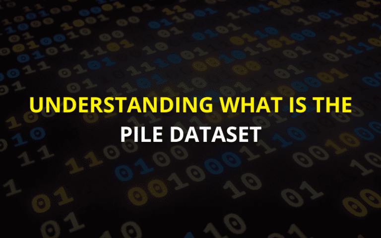 What Is The Pile Dataset And How Is It Used