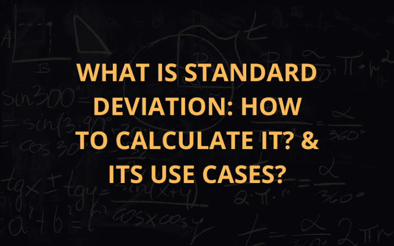 What is Standard Deviation: How to Calculate & Its Use Cases?