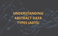 Understanding Abstract Data Type (ADTs)