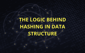 Logic Behind Hashing in Data Structure