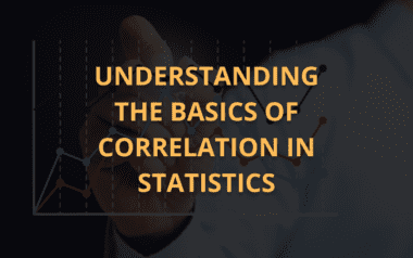 The Basics of Correlation in Statistics