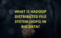 Understanding Hadoop Distributed File System (HDFS) in Big Data