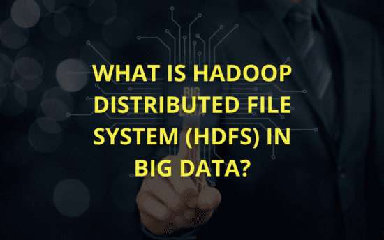Understanding Hadoop Distributed File System (HDFS) in Big Data