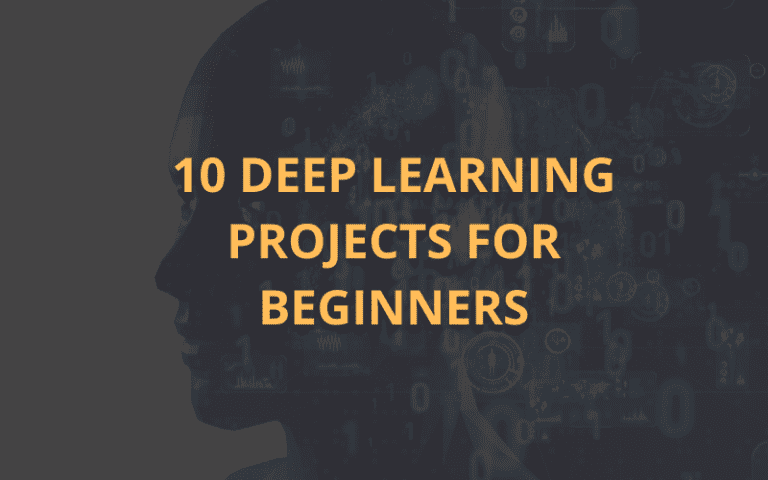 Top Deep Learning Projects for Beginners