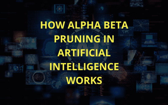 Alpha Beta Pruning in Artificial Intelligence | Ultimate Guide