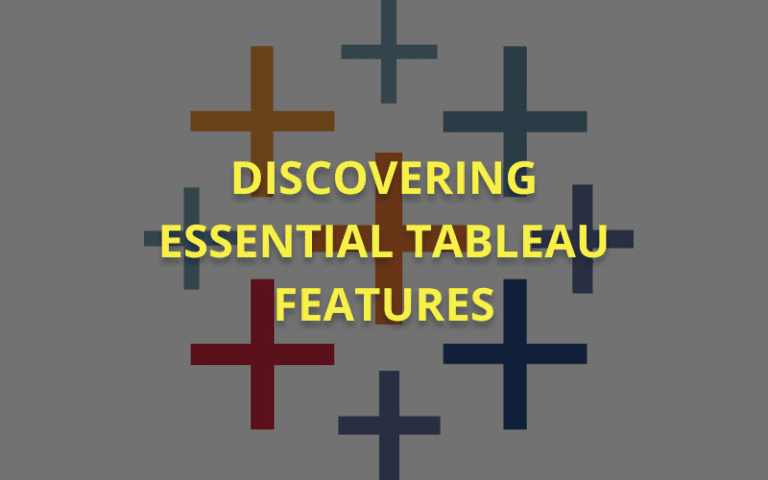 Essential Tableau Features