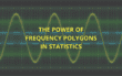 Frequency Polygon in Statistics: Definition, Examples, and Uses