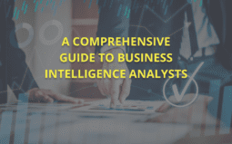 What is a Business Intelligence Analyst? A Complete Guide