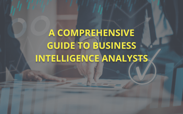 What is a Business Intelligence Analyst? A Complete Guide