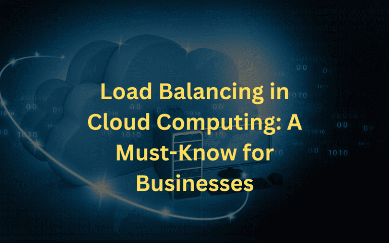 Load Balancing in Cloud Computing: A Must-Know