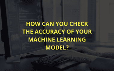 How to Measure Accuracy in Machine Learning Models
