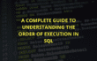 Order of Execution in SQL: A Complete Guide