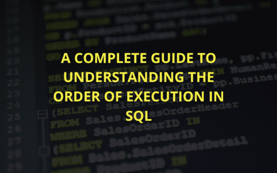 Order of Execution in SQL: A Complete Guide
