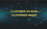 Clustered vs. Non-Clustered Index: Key Differences