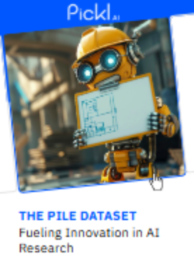 Pile dataset - Pickl.AI