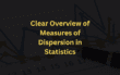 Measures of Dispersion in Statistics: A Quick Guide