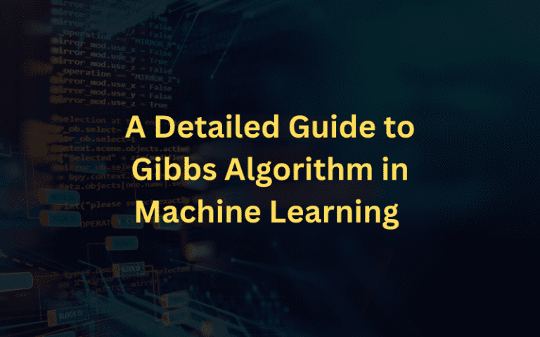 Gibbs Algorithm in Machine Learning