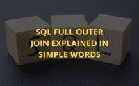 SQL FULL OUTER JOIN Explained: A Complete Beginner Guide